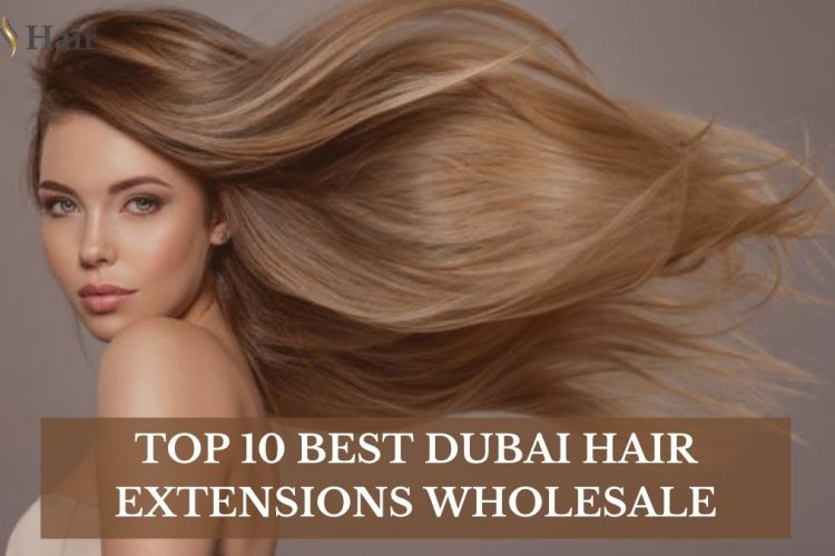 Top 10 Best European Hair Extensions Wholesalers In 2025
