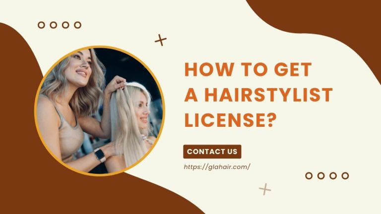 How To Get A Hairstylist License In 5 Detailed Steps