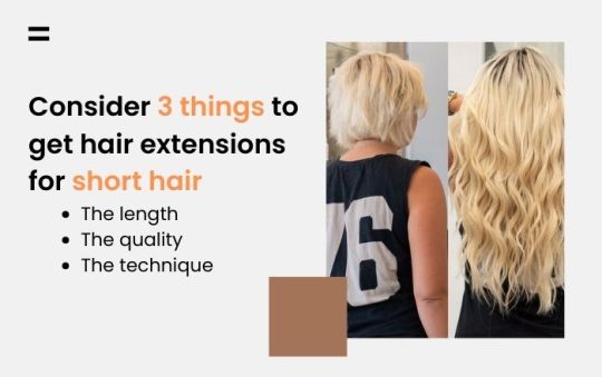 Tips and notes to get the best hair extensions for short hair